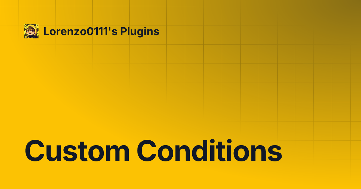 Custom Conditions | Lorenzo0111's Plugins Custom Conditions | Lorenzo0111's Plugins